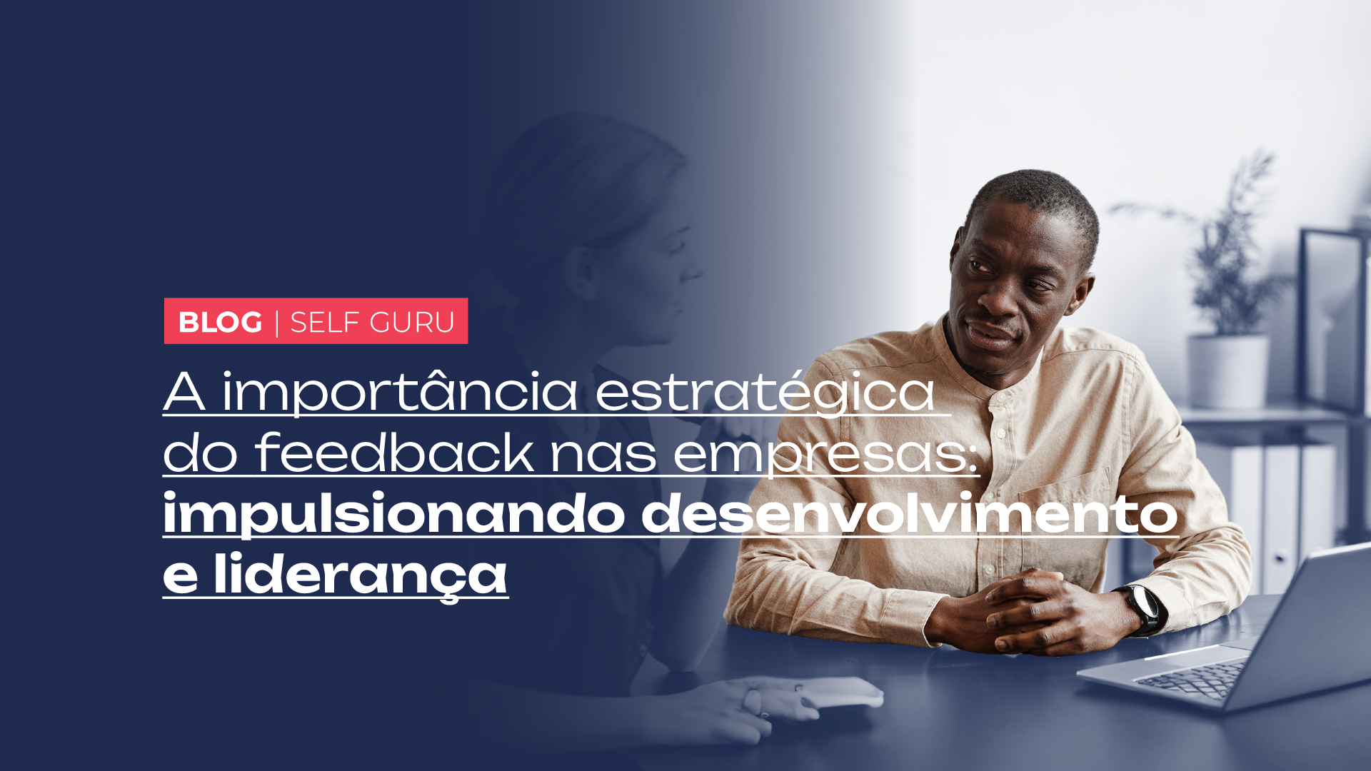 Entenda mais sobre a cultura de Feedback com a Self Guru!